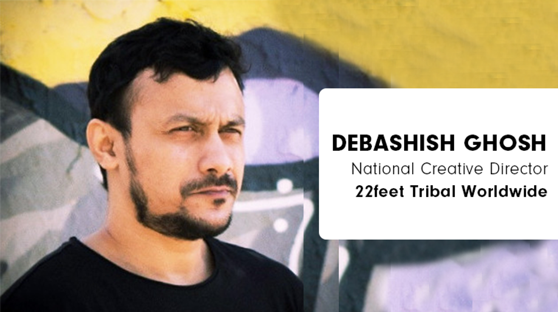 Debashish Ghosh joins 22feet Tribal Worldwide as National Creative Director