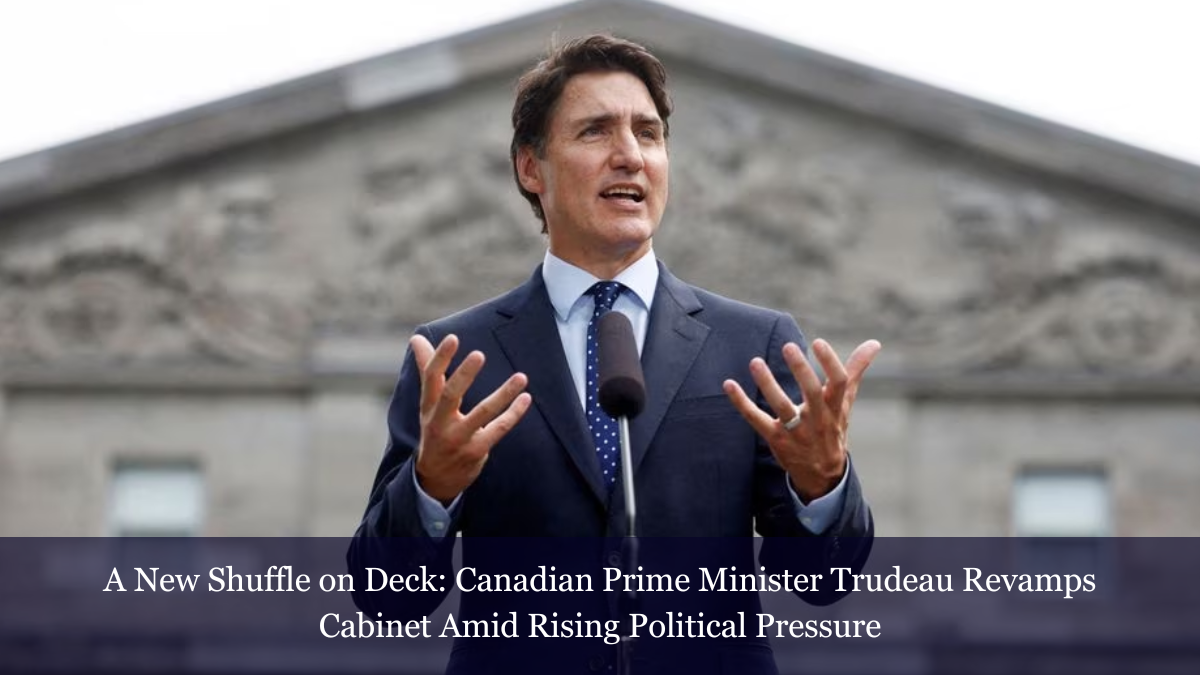 A New Shuffle On Deck Canadian Prime Minister Trudeau Revamps Cabinet Amid Rising Political