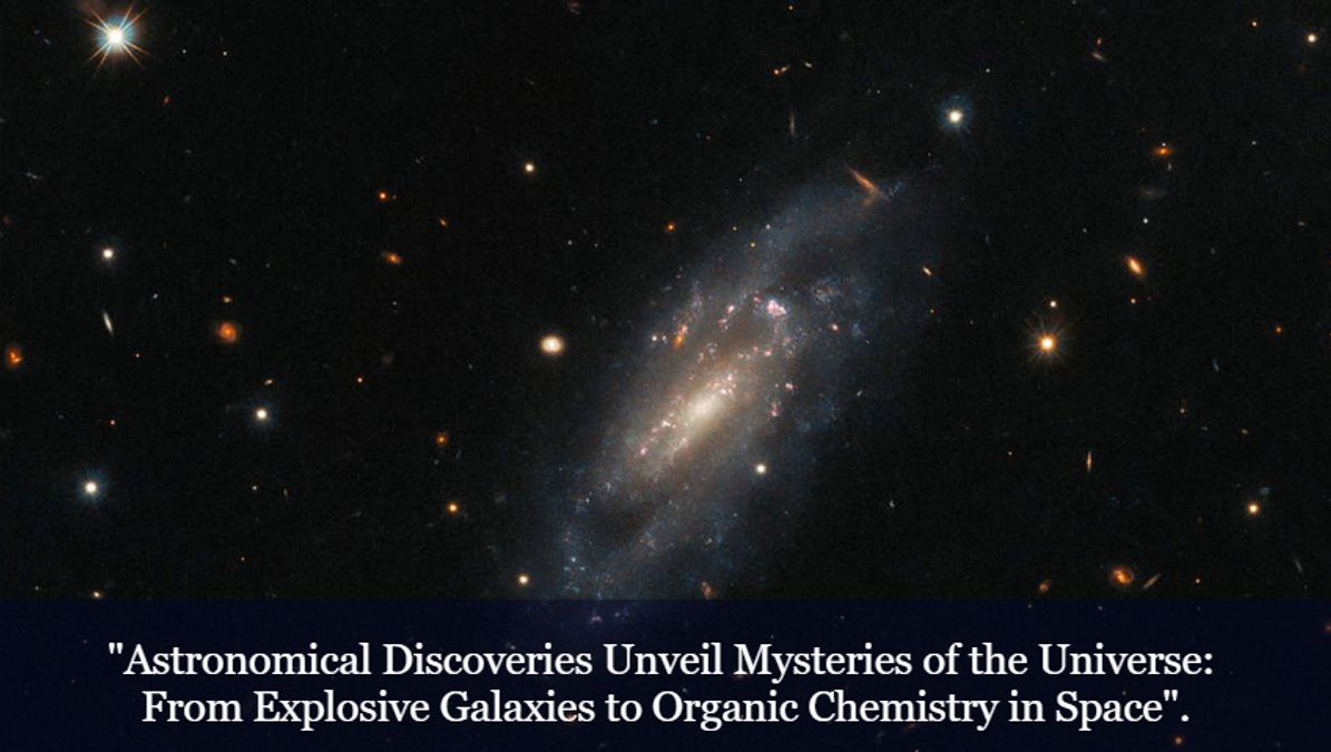 Astronomical Discoveries Unveil Mysteries of the Universe: From ...