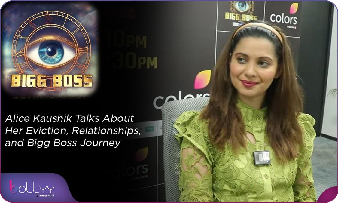 Alice Kaushik Talks About Her Eviction, Relationships, and Bigg Boss ...