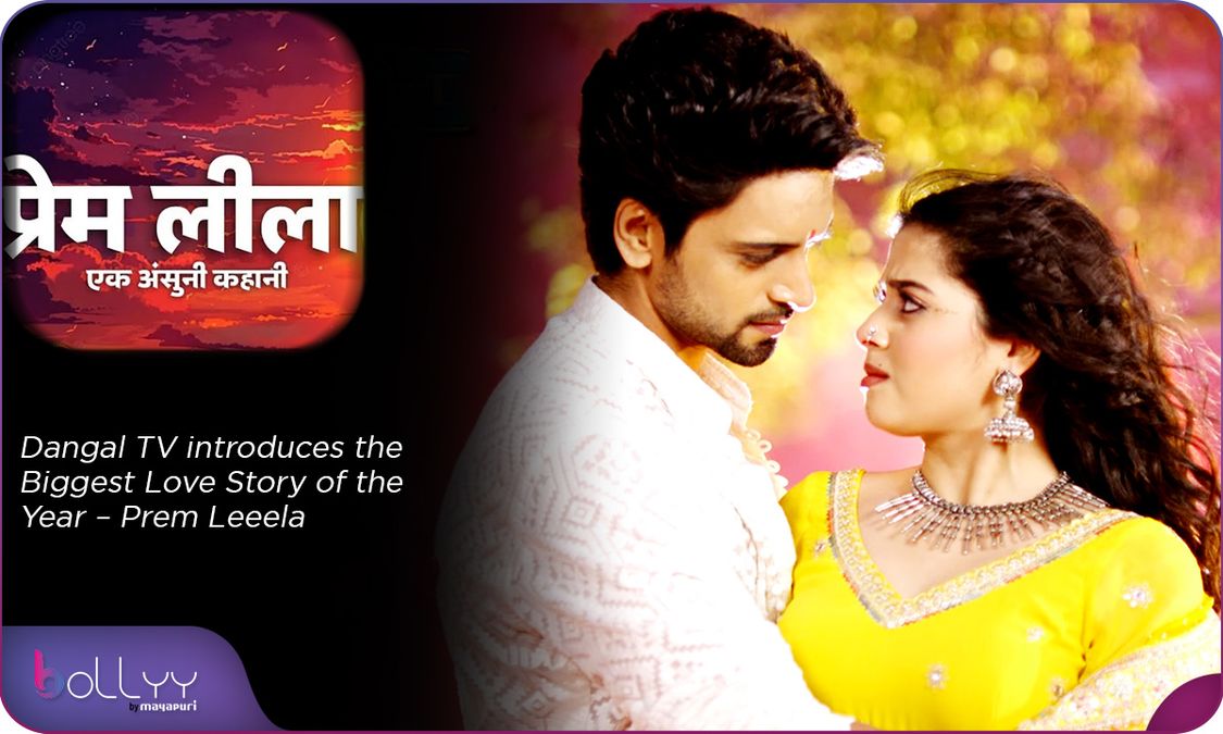 Dangal TV introduces the Biggest Love Story of the Year – Prem Leeela