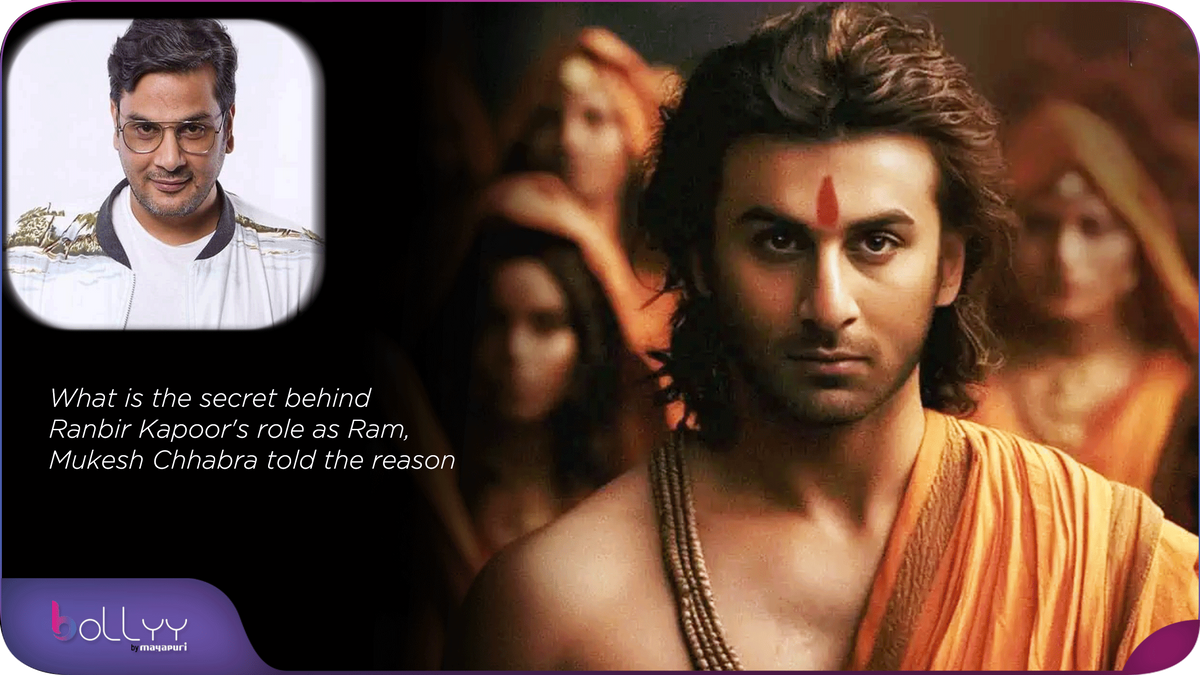 What is the secret behind Ranbir Kapoor's role as Ram, Mukesh Chhabra told the reason