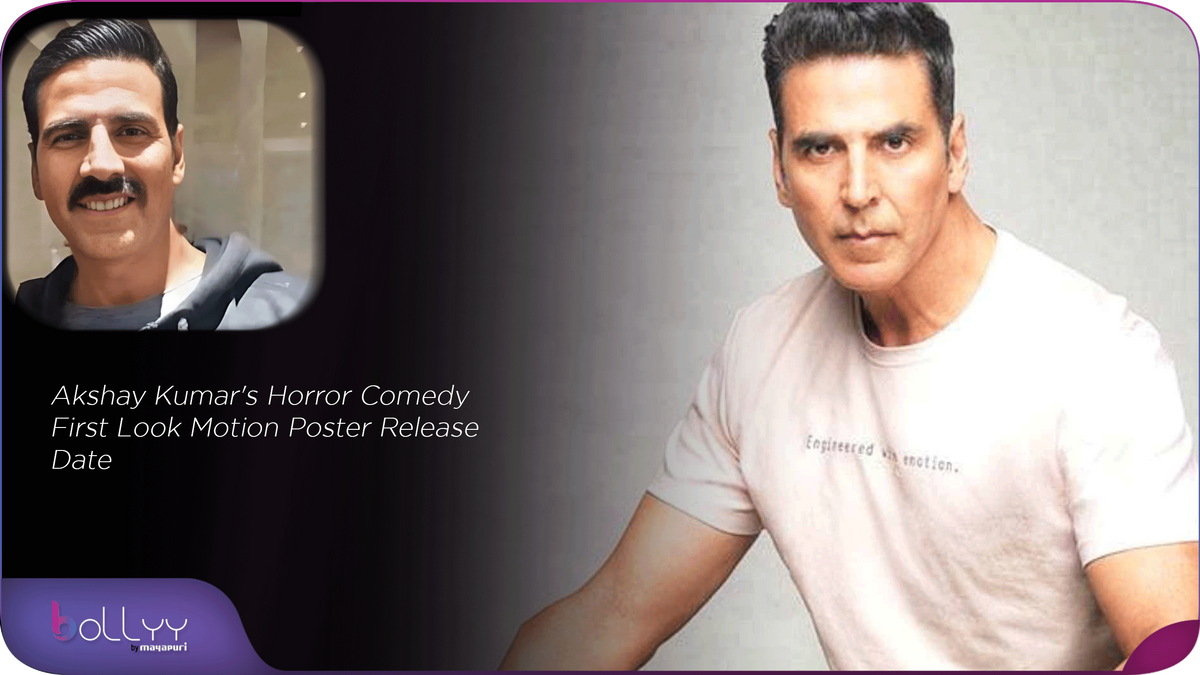Akshay Kumar's Horror Comedy First Look Motion Poster Release Date