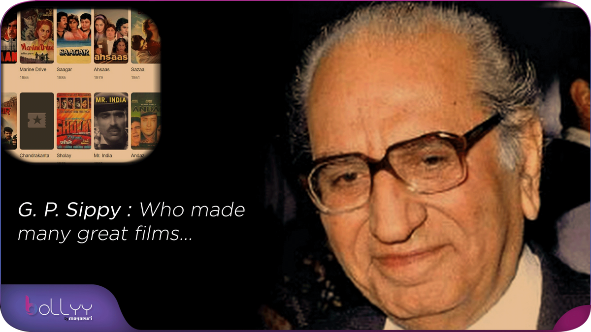 Birthday Special: G. P. Sippy Who made many great films...