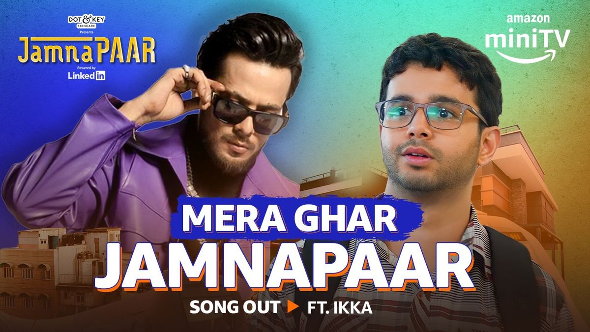 Amazon miniTV: Experience Jamnapaar Spirit: Ikka's Anthem 'Mera Ghar'