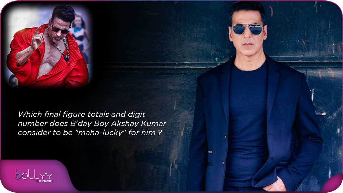 Which final figure totals and digit number does B'day Boy Akshay Kumar consider to be "maha ...