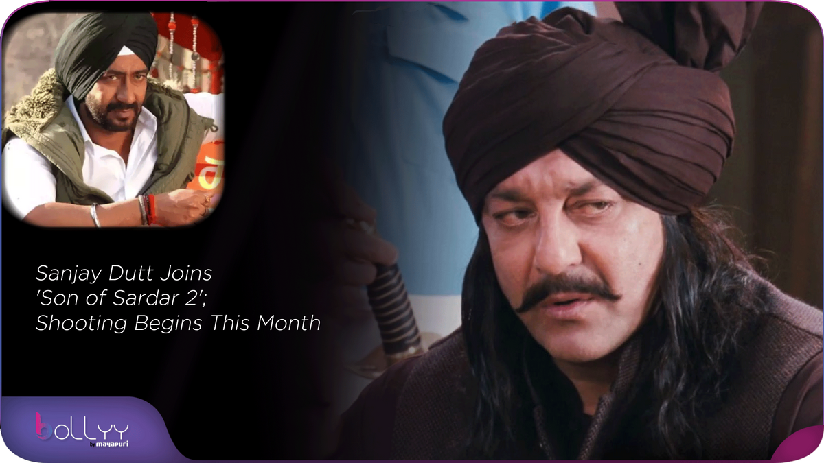 Sanjay Dutt Joins 'Son of Sardar 2'; Shooting Begins This Month