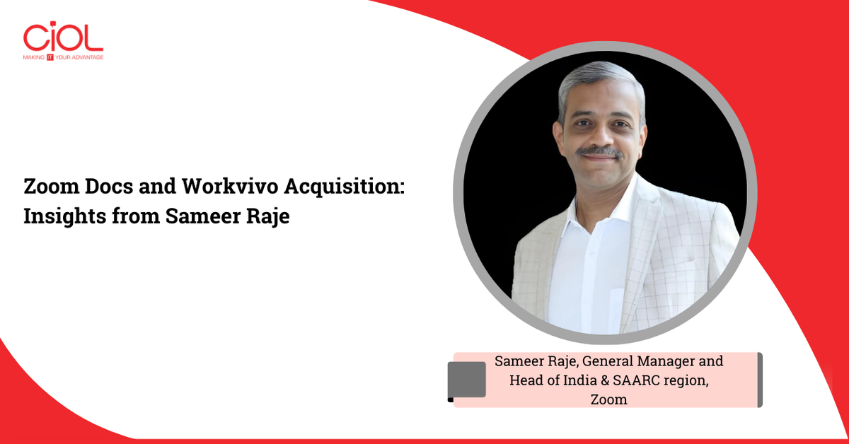 Zoom Docs and Workvivo Acquisition: Insights from Sameer Raje
