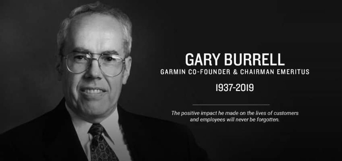 Gary Burrell, Co-founder and Chairman, Garmin passed away