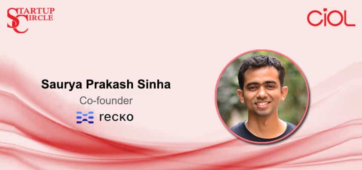 Startup Circle: How is SaaS startup Recko using automation for payments ...