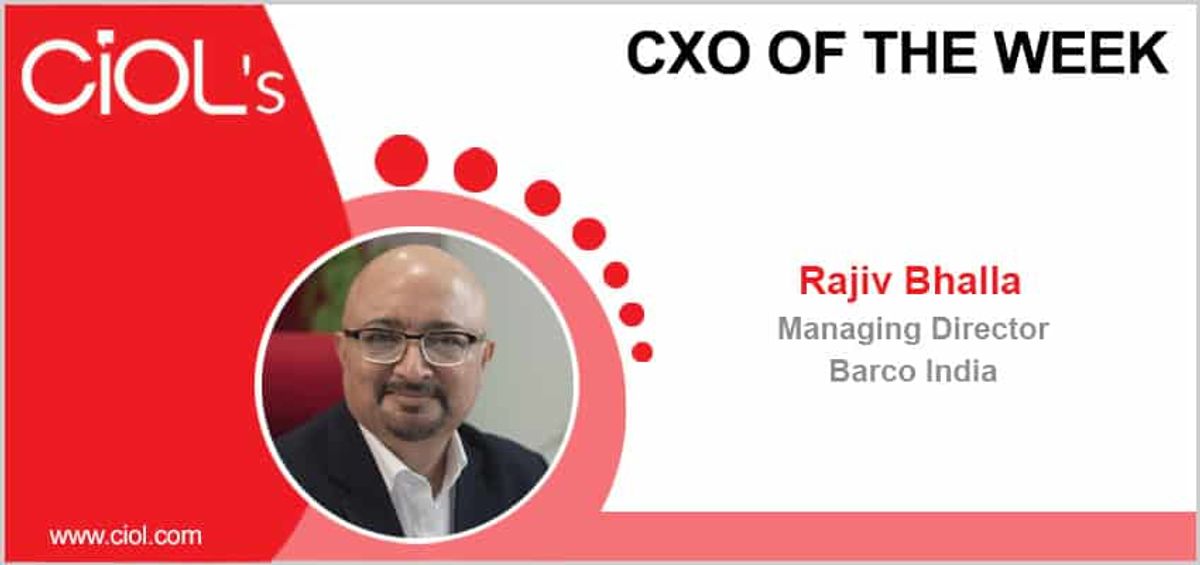 CxO of the Week: Rajiv Bhalla, Managing Director of Barco