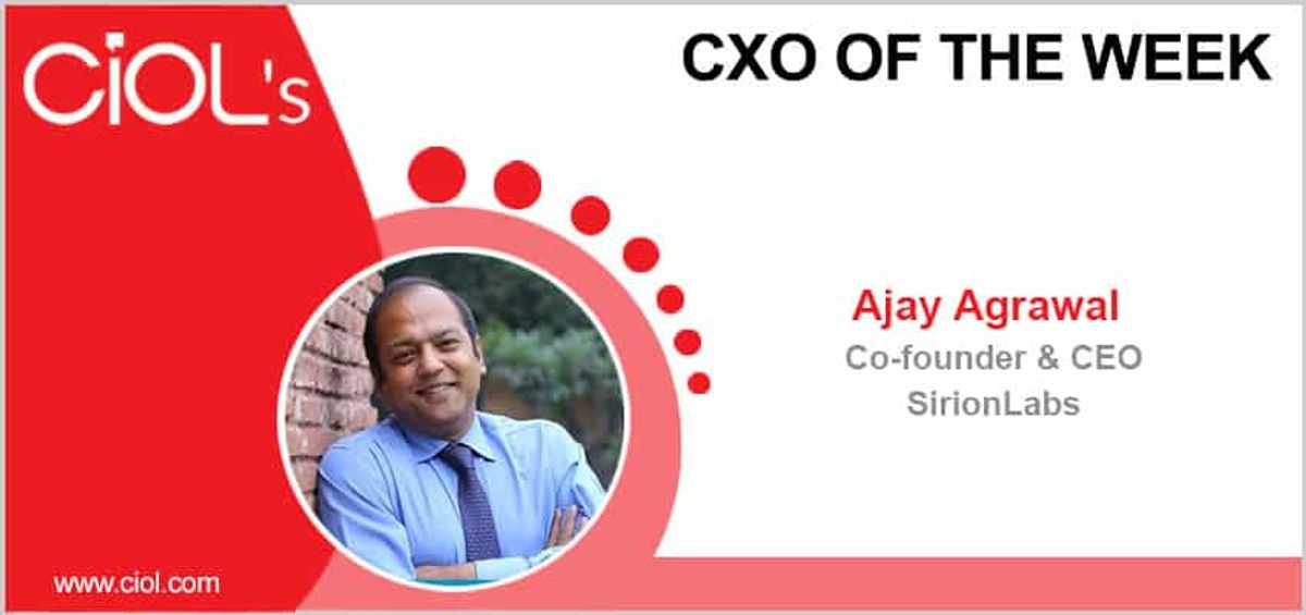 CXO of the Week: Ajay Agrawal, Co-founder and CEO, SirionLabs