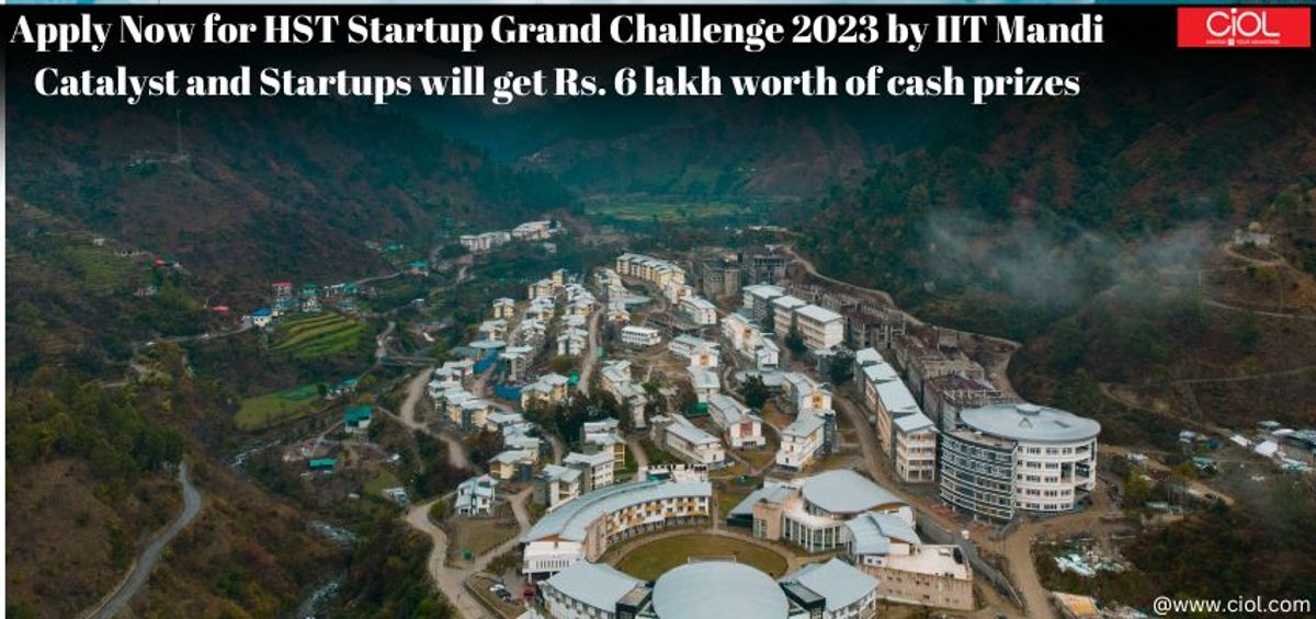 Apply Now for HST Startup Grand Challenge 2023 by IIT Mandi Catalyst and Startups will get Rs. 6 ...