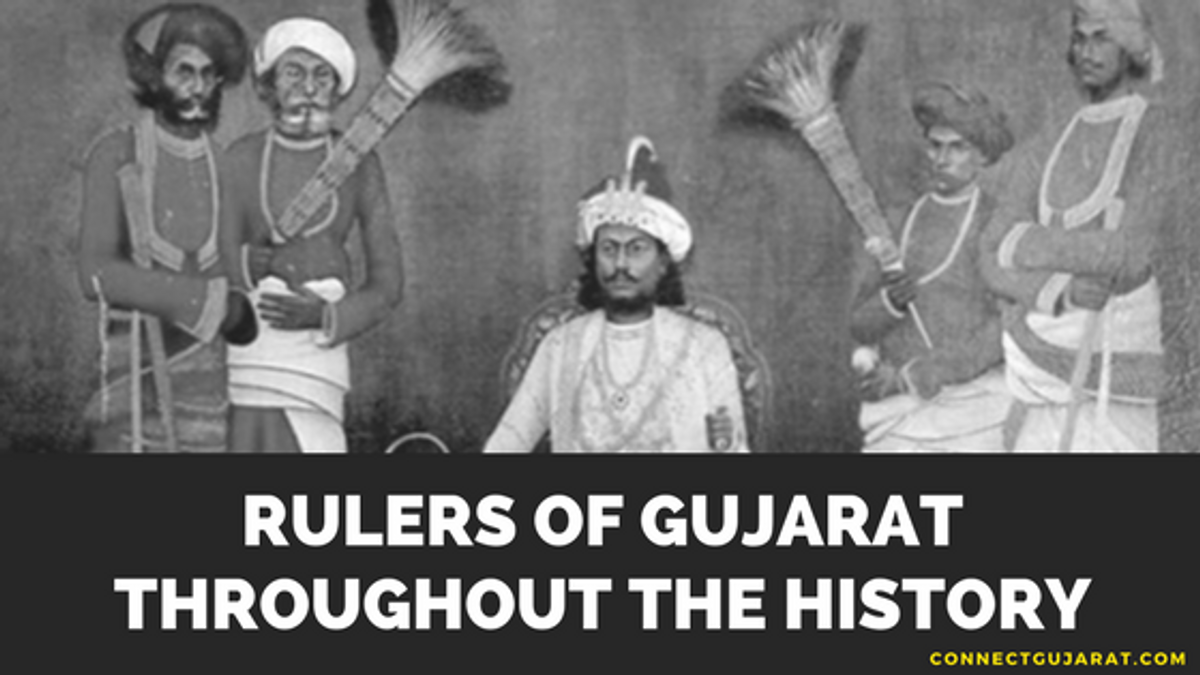 Rulers of Gujarat throughout the history