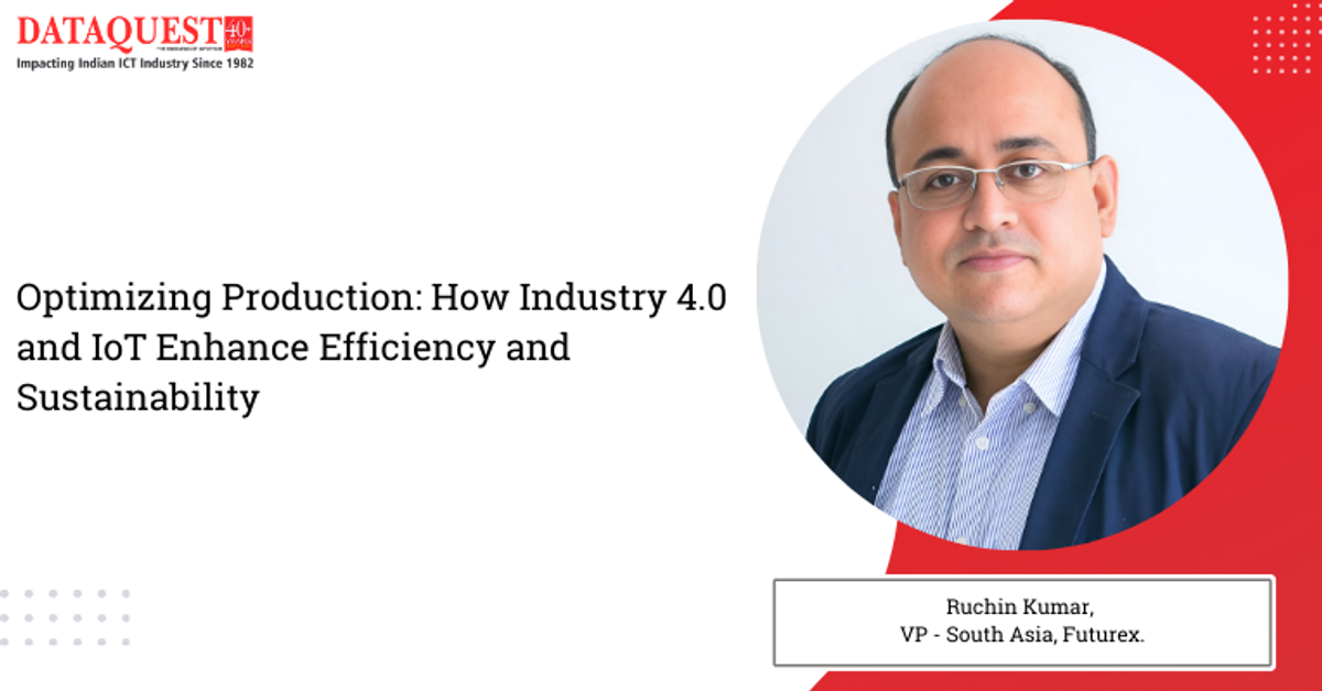 Futurex's Ruchin Kumar on how Industry 4.0 and IoT optimize production