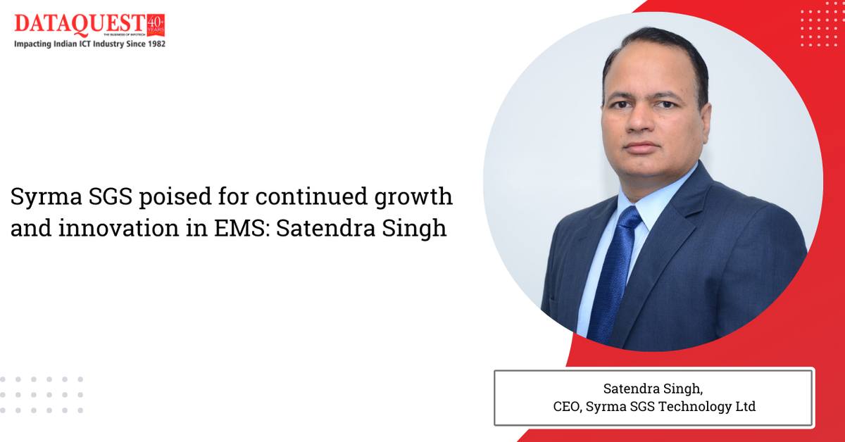 Syrma SGS poised for continued growth and innovation in EMS: Satendra Singh