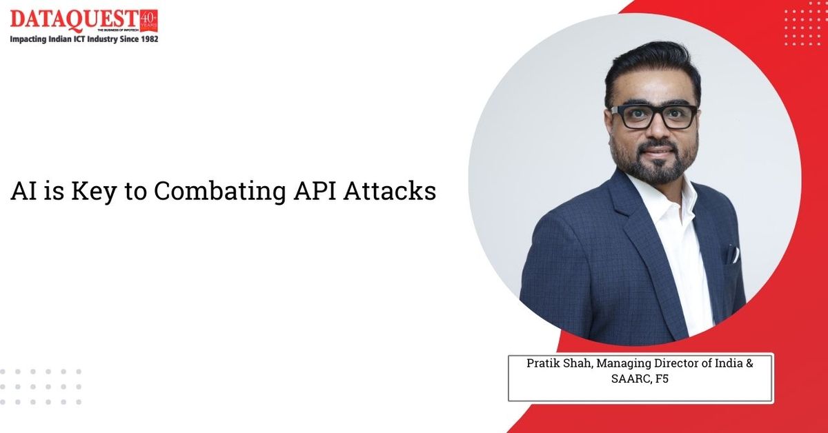 F5's Pratik Shah Addresses API Security Challenges in India