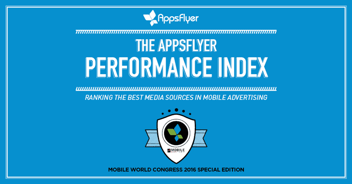 AppsFlyer releases latest edition of The AppsFlyer Performance Index