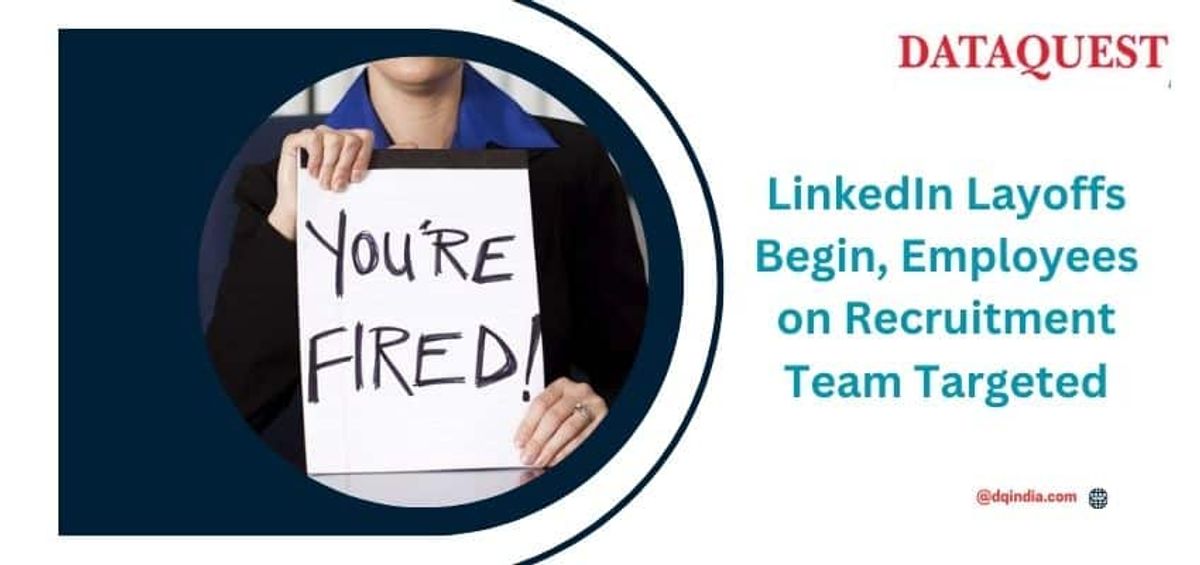 LinkedIn Layoffs Begin, Employees on Recruitment Team Targeted
