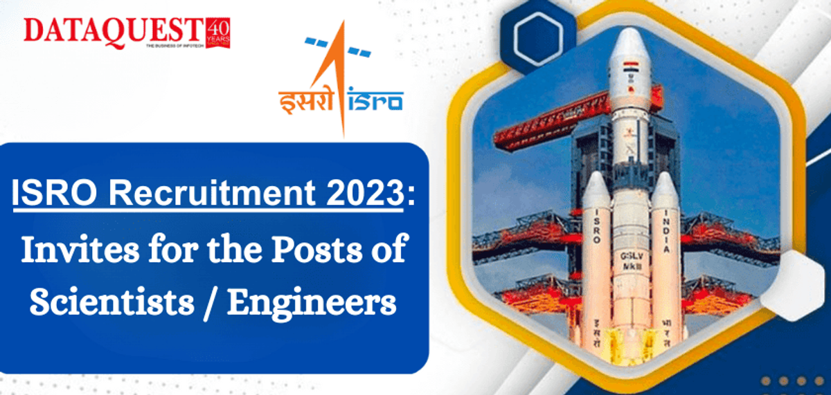 ISRO Recruitment 2023: Invites for the Posts of Scientists / Engineers