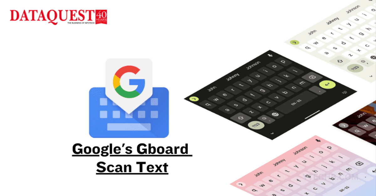 Google to Introduces ‘Scan Text’ Feature on Gboard for Android