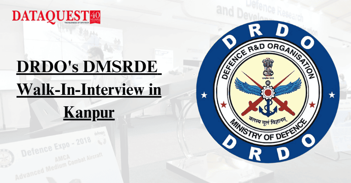 DRDO’s DMSRDE Invites for Walk-In-Interview in Kanpur