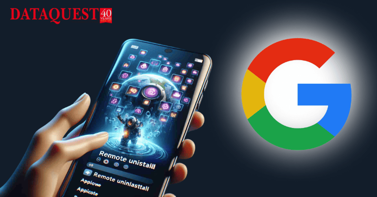 Google Introduces Remote App Uninstallation Feature for Android Users