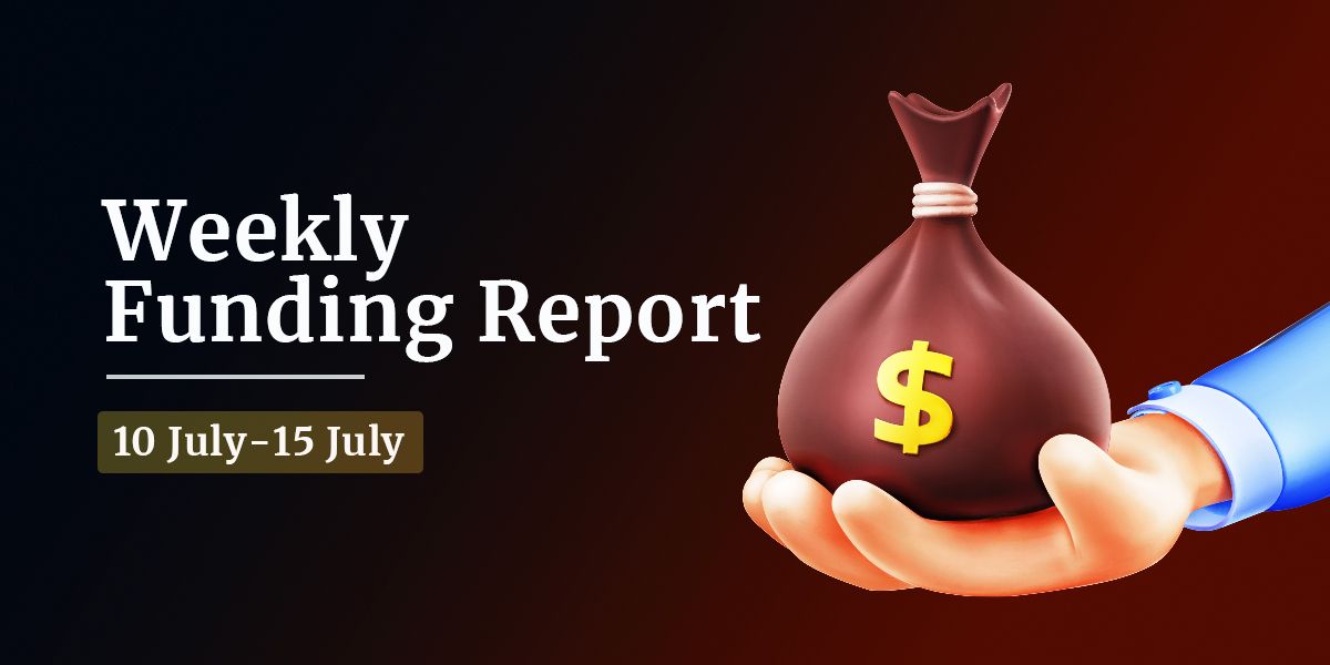Funding and acquisitions in Indian startups this week [10-15 July]