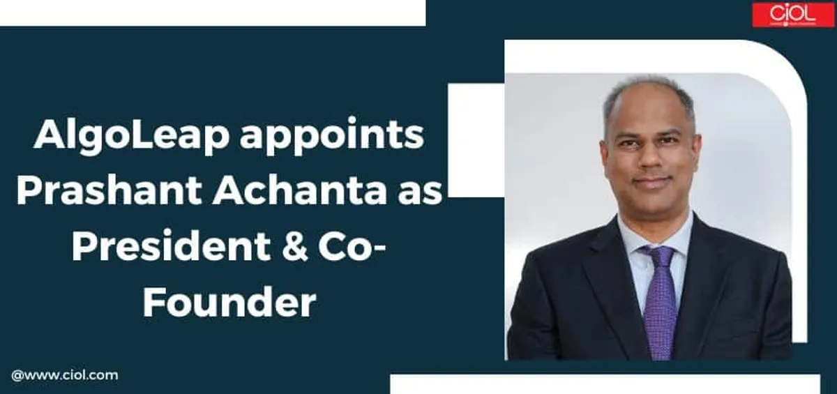AlgoLeap appoints Prashant Achanta as President & Co-Founder