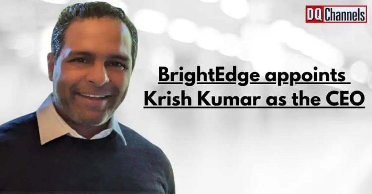 BrightEdge appoints Krish Kumar as the CEO