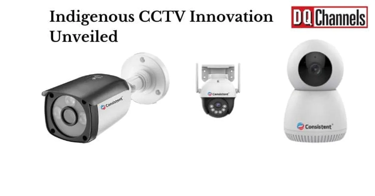 Consistent Infosystems Launches New Made in India CCTV Cameras