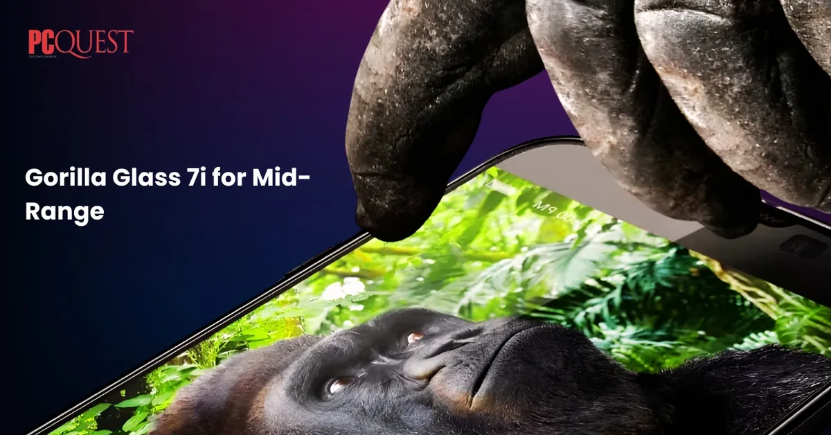 A New Gorilla Glass 7i Mid-Range Smartphones, Corning Confirmed