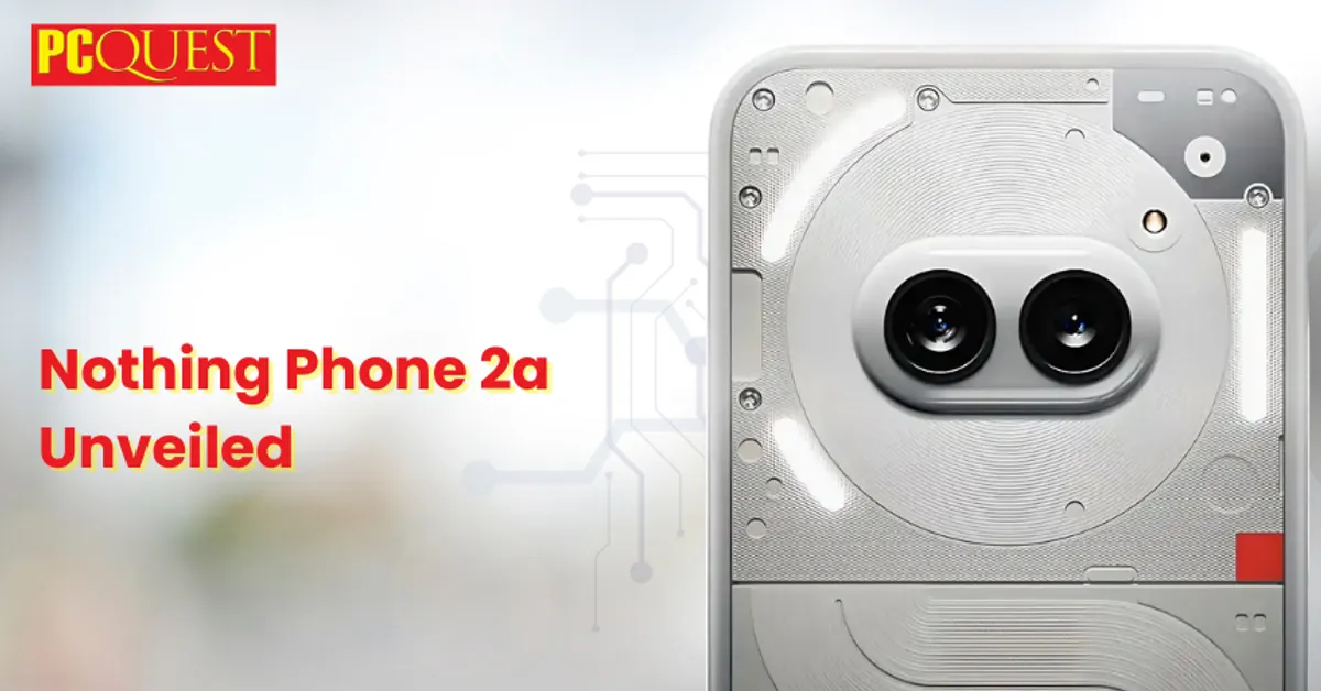 Nothing Officially Reveals Nothing Phone 2a Design