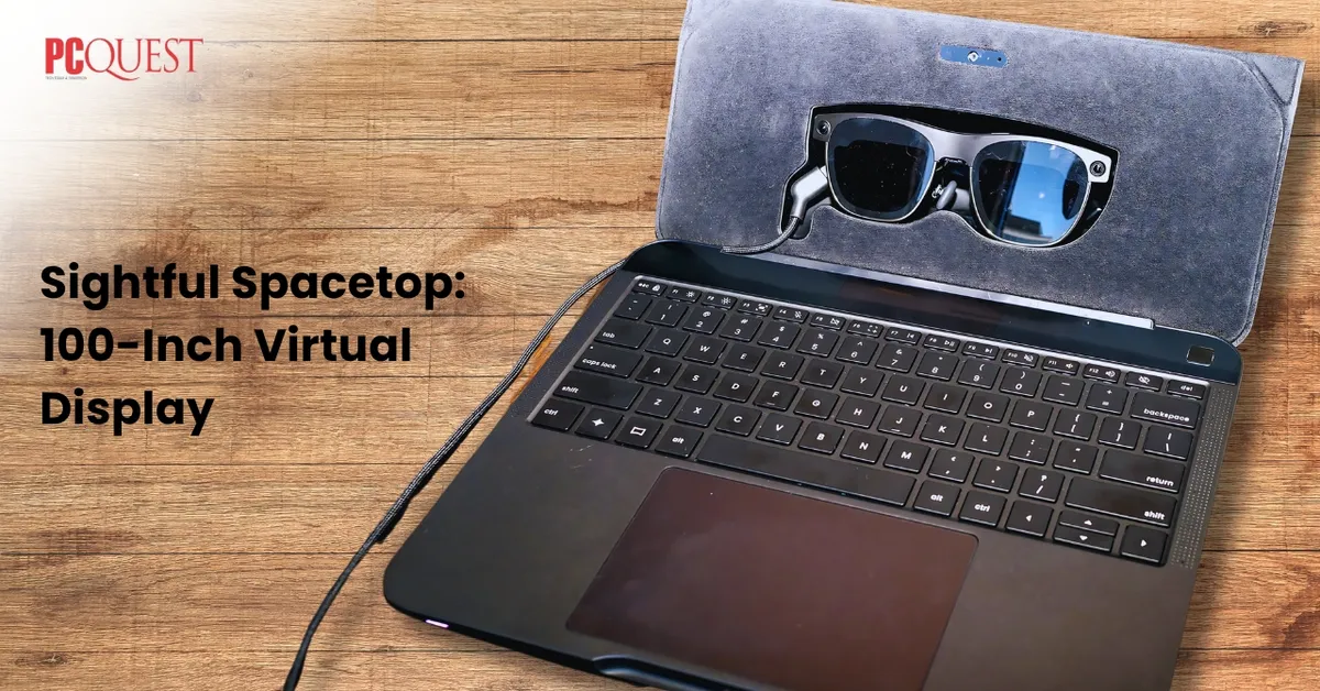 Sightful Spacetop G1: Work Anywhere in a 100-Inch Screenless Virtual ...