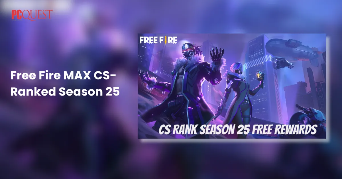 Free Fire MAX Upcoming CS-Ranked Season 25- Release Date and Rewards