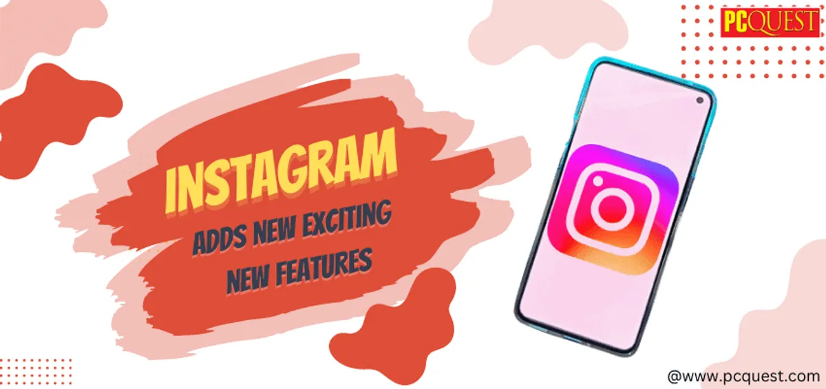 Instagram Adds Exciting New Features Candid Features Notes And Group