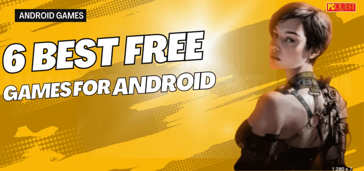 Best 6 Android Games You Can Play For Free 4250