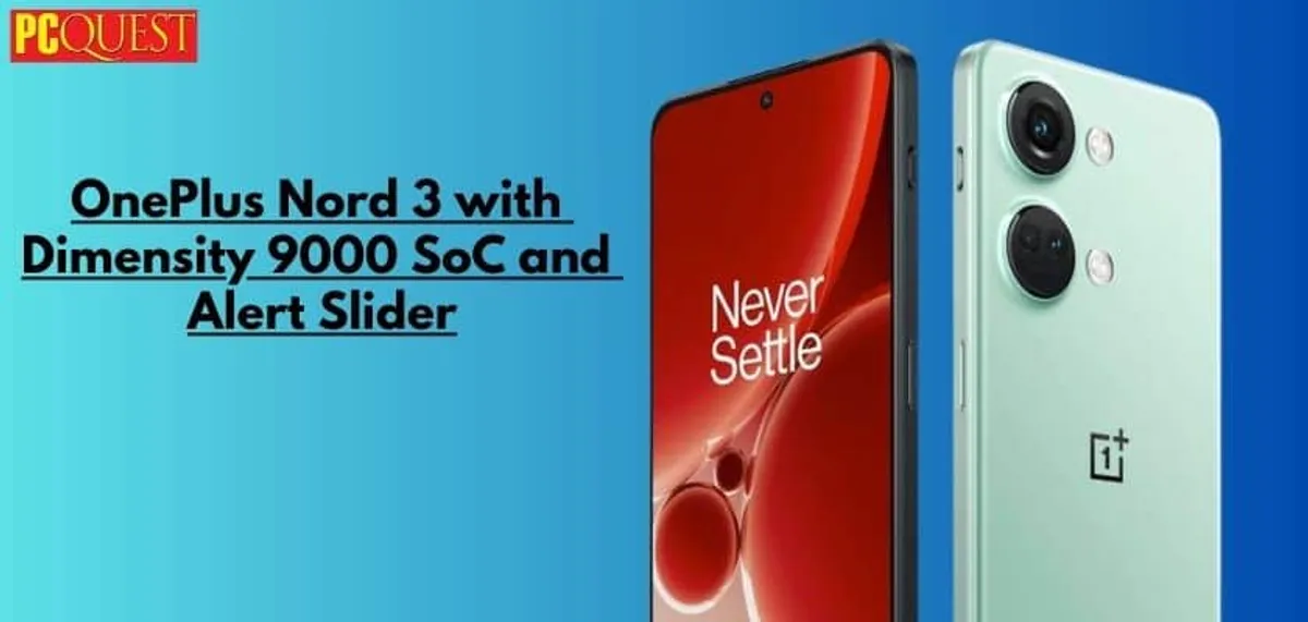 OnePlus Nord 3 Launched in India with the Dimensity 9000 SoC and Alert ...