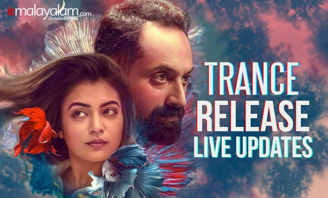 Trance Movie Release & Review Highlights: 'ട്രാന്‍സ്' എന്ന ഫഹദ് ഷോ