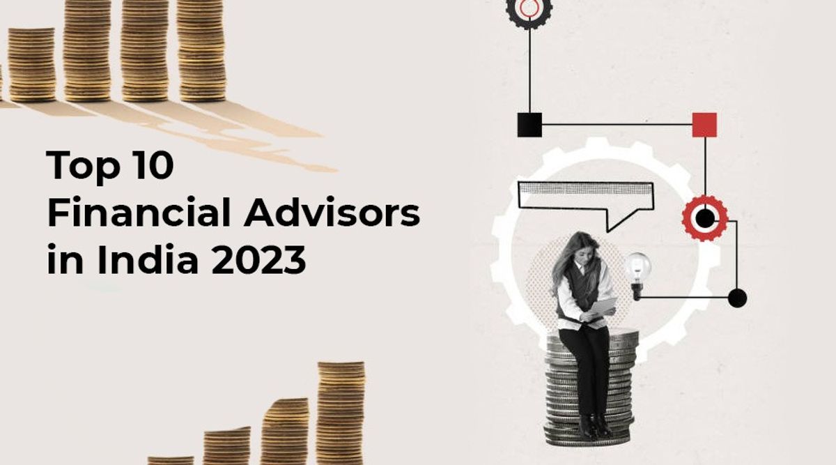 Top 10 Financial Advisors in India 2023