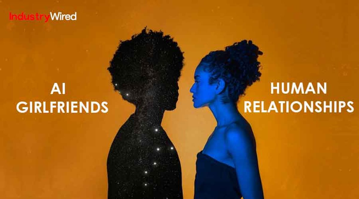 AI Girlfriends vs Human Relationships: Pros and Cons