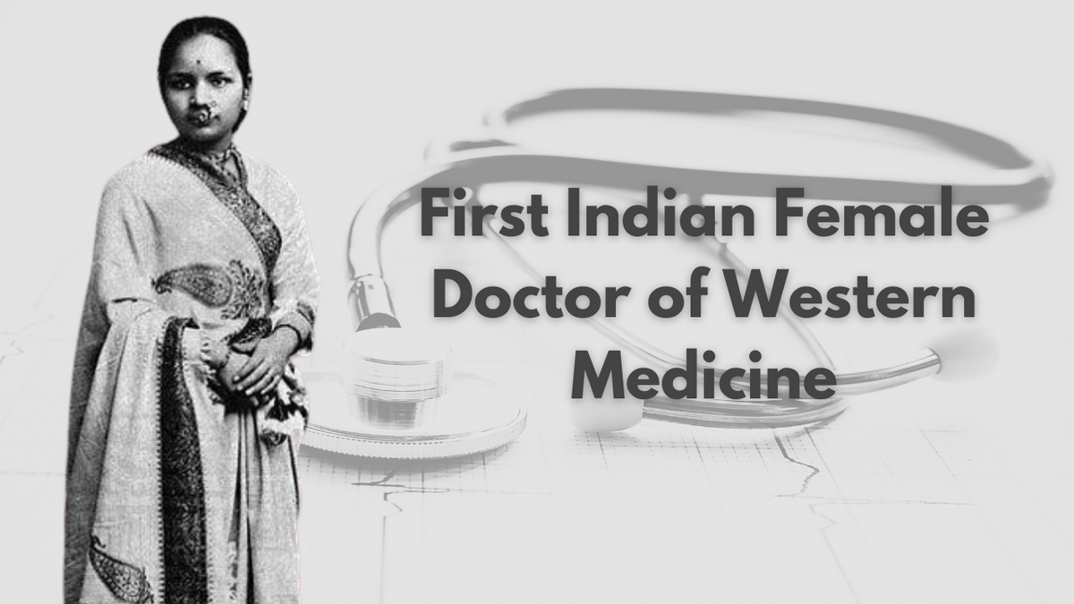Dr. Anandi Gopal Joshi: The First Indian Female Doctor of Western Medicine