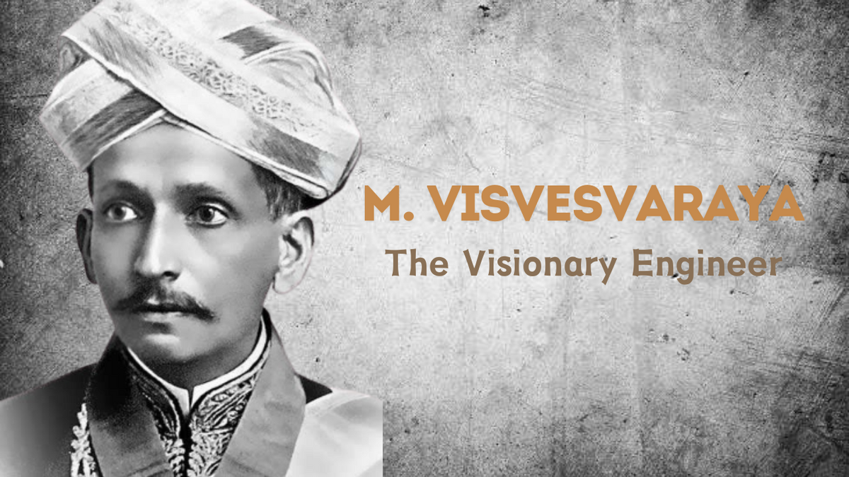 Sir M. Visvesvaraya: The Visionary Engineer Behind the National ...