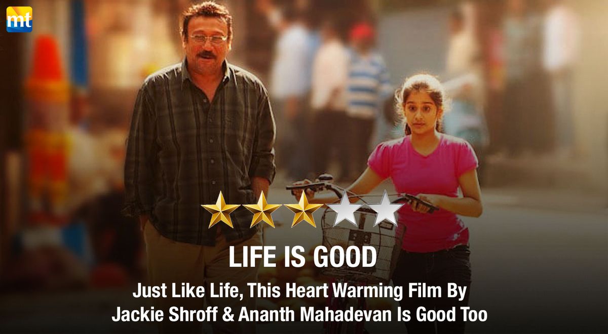 Life Is Good Review - Just Like Life, This Heart Warming Film By Jackie ...