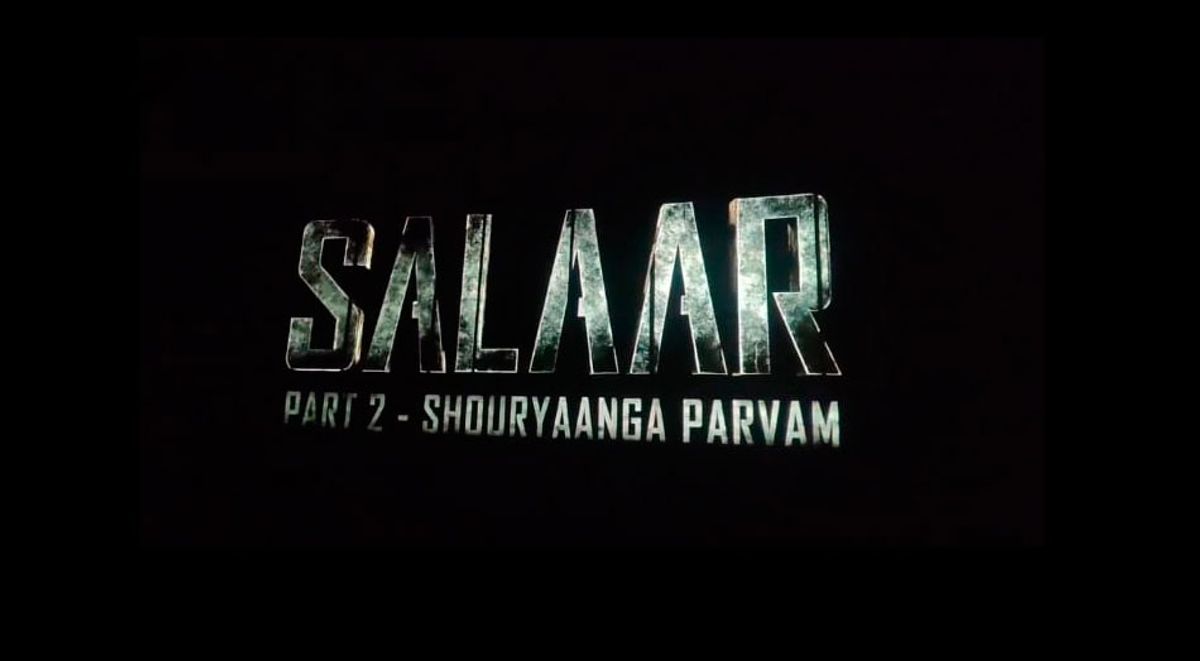 Prabhas and Prashanth Neel's Salaar Sequel Is Titled "Salaar Part 2 ...