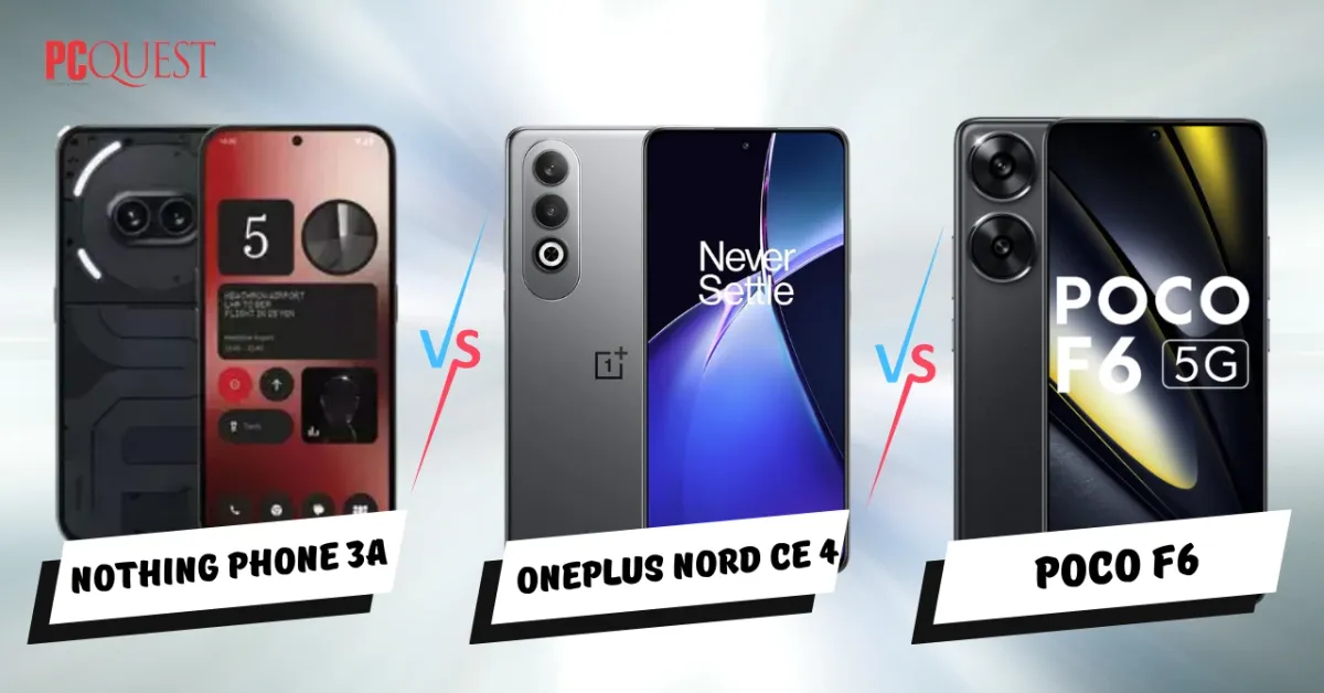Nothing Phone 3a vs. OnePlus Nord CE 4 vs. POCO F6: Which Mid-Range ...