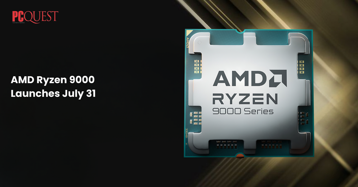 AMD Most Powerful Ryzen 9000 CPU is Here, Launching on July 31