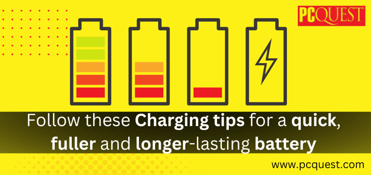 Follow these Charging Tips for a Quick, Fuller and Longer-Lasting ...