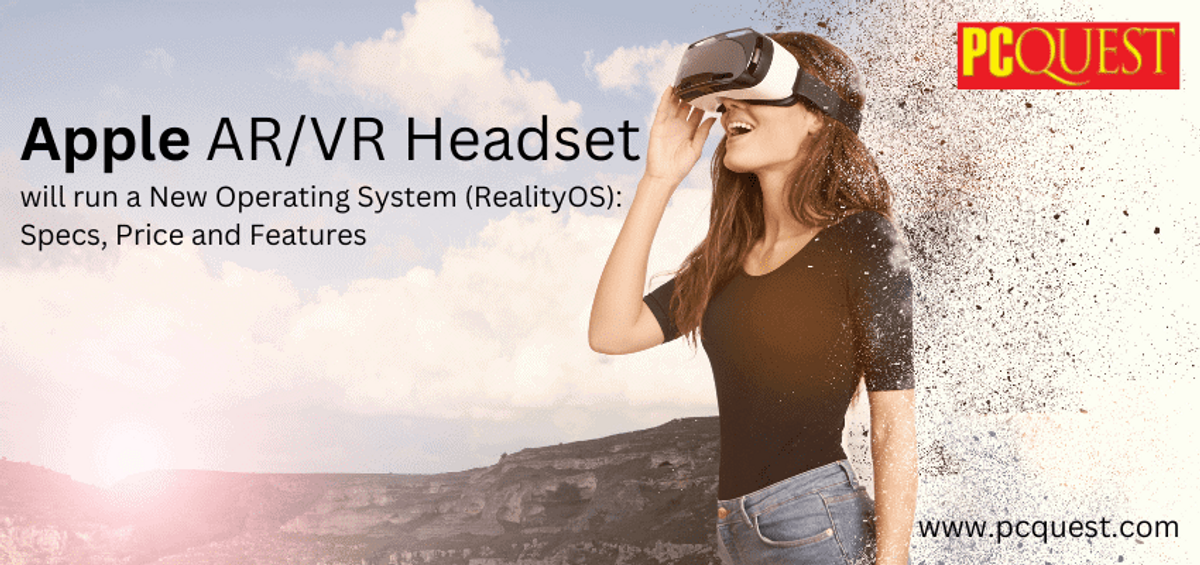 Apple AR/VR Headset Will Run a New Operating System (RealityOS): Specs ...