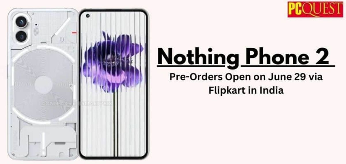 Pre-orders for the Nothing Phone 2 to Begin on 29 June in India via ...
